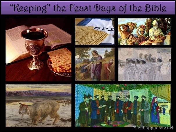 “Keeping” the Feast Days of the Bible.